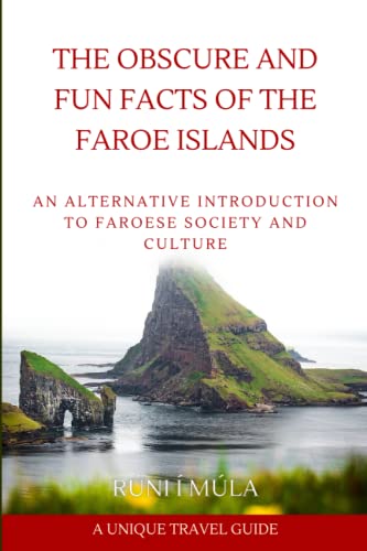 The Obscure and Fun Facts of the Faroe Islands: A Travel Guide and ...