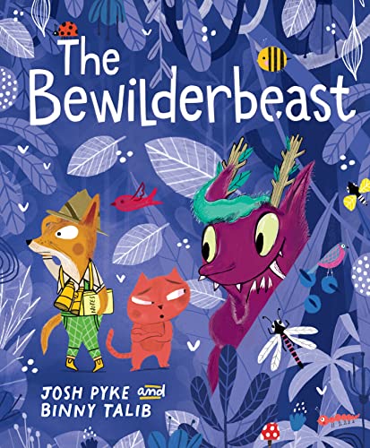The Bewilderbeast by Josh Pyke | Goodreads