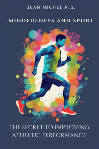 Mindfulness and Sport - The Secret to Improving Athletic Performance ...