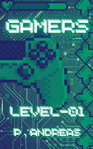 GAMERS: LEVEL-01 by P Andreas | Goodreads