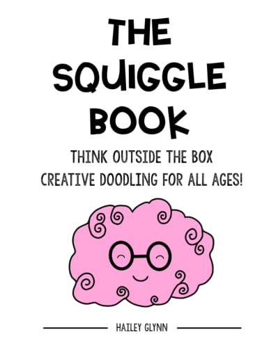 The Squiggle Book: Creative Doodling For All Ages by Hailey Glynn ...