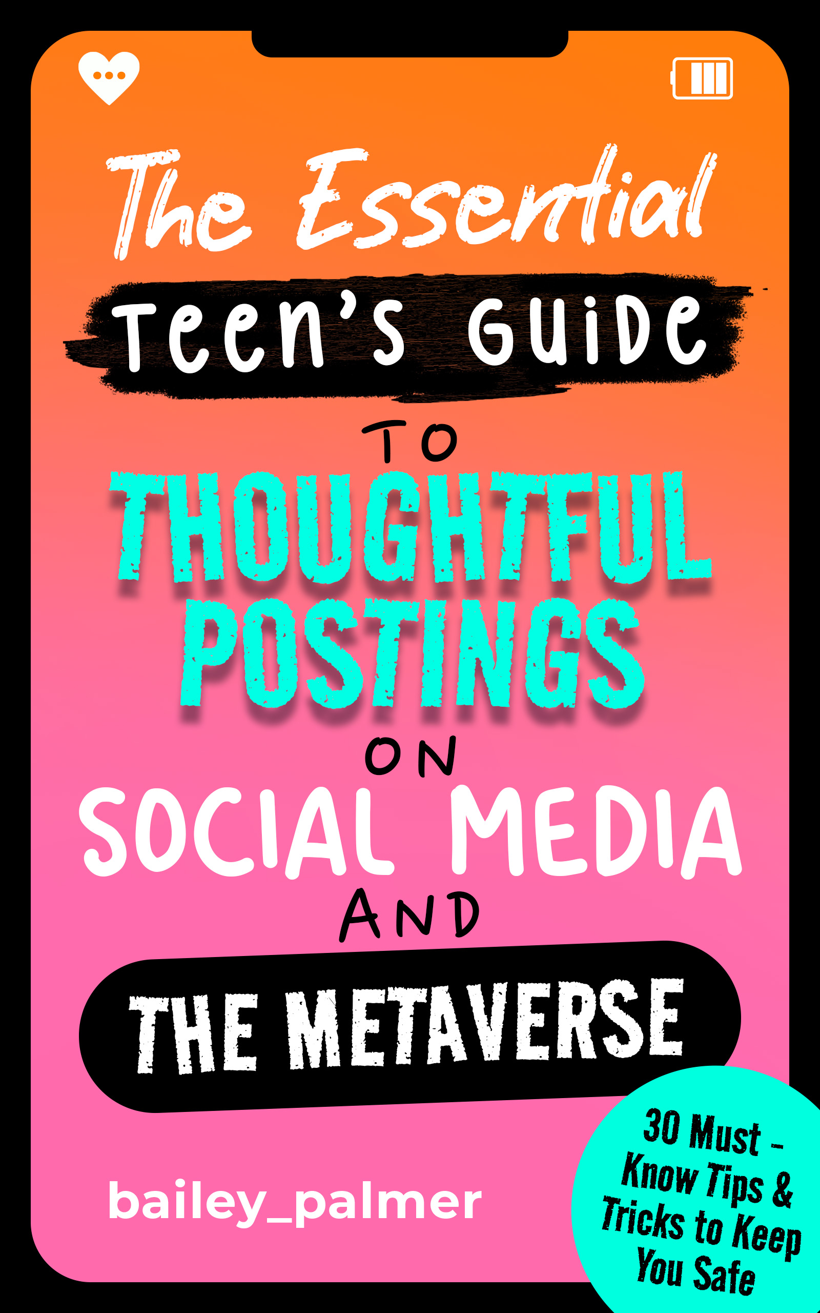 The Essential Teen’s Guide to Thoughtful Postings on Social Media and ...