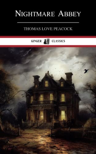 Nightmare Abbey: Classic Gothic Fiction by Thomas Love Peacock | Goodreads