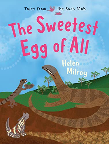 The Sweetest Egg of All by Helen Milroy | Goodreads