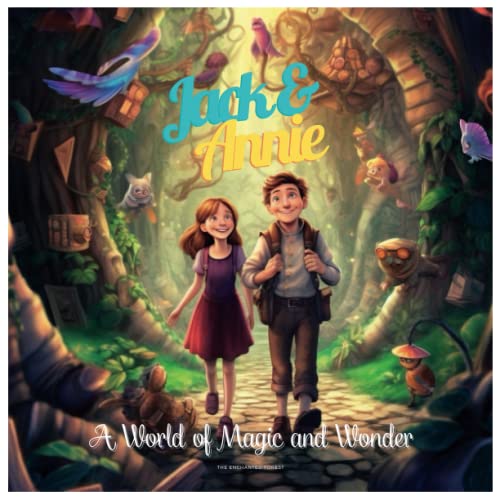 Jack & Annie (The Enchanted Forest : A World of Magic and Wonder): A Journey Through Imagination ...