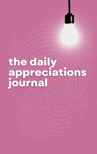 The Daily Appreciations Journal: Your Personal Gratitude Outlet to the ...