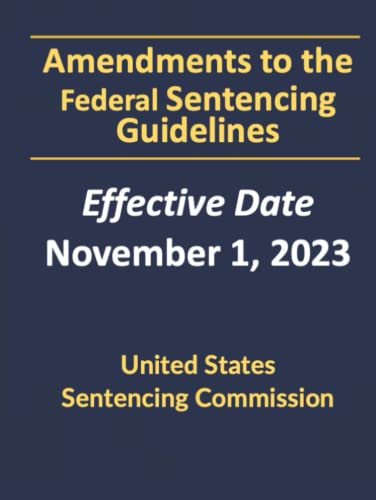 Amendments to the Federal Sentencing Guidelines: Effective Date ...