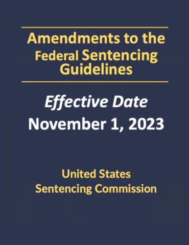 Amendments to the Federal Sentencing Guidelines: Effective Date ...