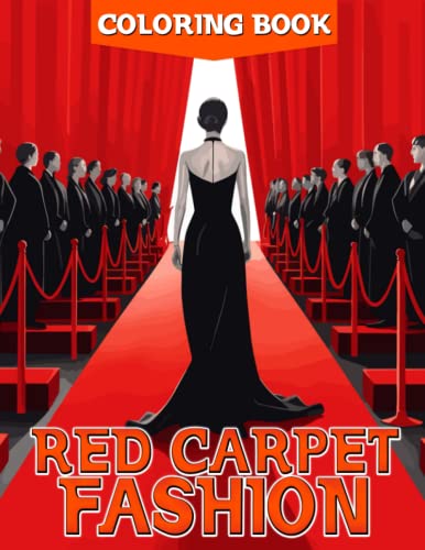 Red Carpet Fashion Coloring Book: An Elegant Coloring Book for ...