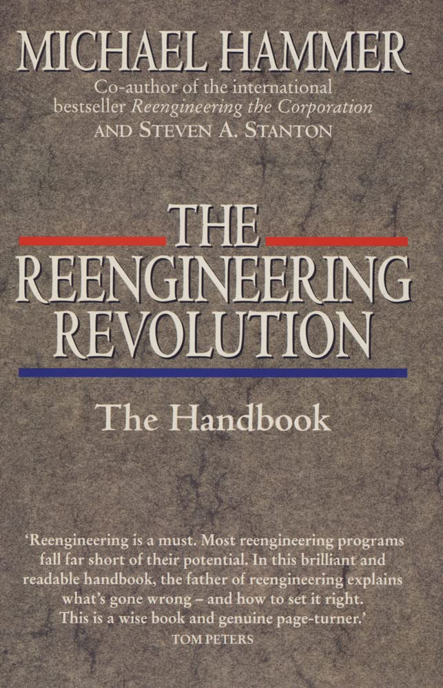 The Reengineering Revolution - the Handbook by Michael Hammer | Goodreads