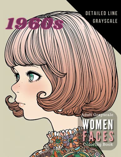 Adult Detailed Line Grayscale Women Faces Coloring Book, 1960s: 30 ...