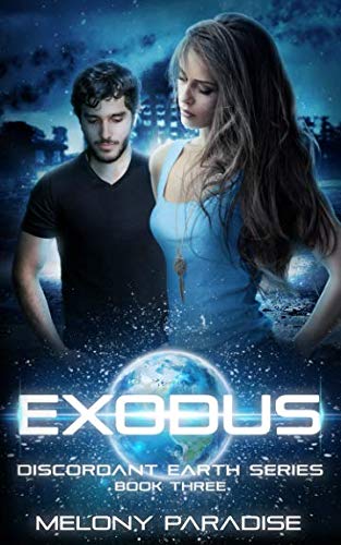 Exodus: The Discordant Earth Series Book Three by Melony Paradise ...