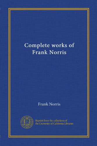 Complete works of Frank Norris (Vol-1) by Frank Norris | Goodreads