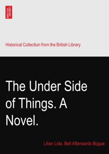 The Under Side of Things. A Novel. by Lilian Lida. Bell Afterwards ...