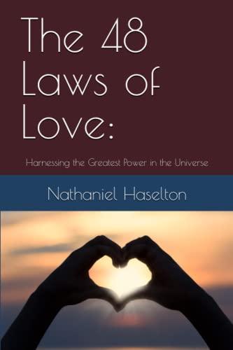 The 48 Laws of Love: Harnessing the Greatest Power in the Universe by ...