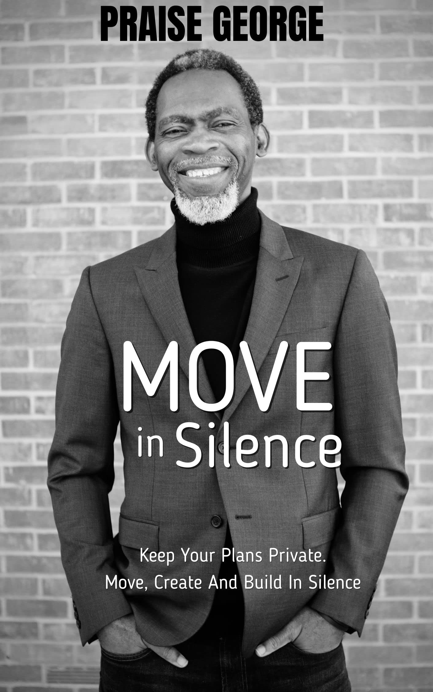 Move in Silence: Keep Your Plans Private. Move, Create and Build in ...