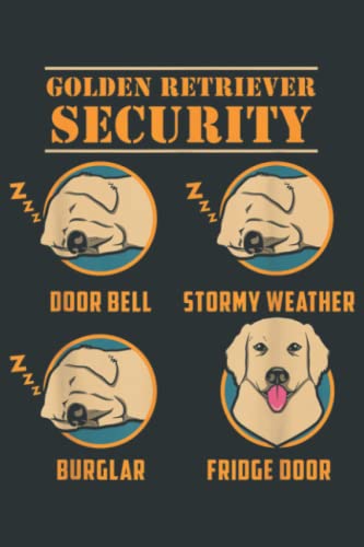 Golden Retriever Golden Retriever Security Funny Dog: Notebook Journal ...
