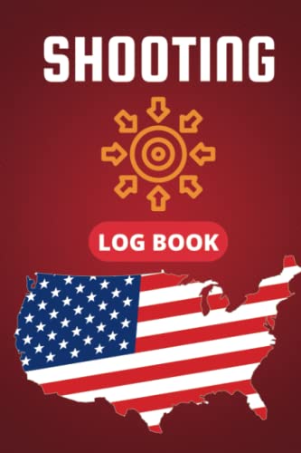 Shooting Log Book For Beginners & Professionals: Record Target Shooting ...