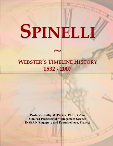 Spinelli: Webster's Timeline History, 1532 - 2007 by Philip M. Parker ...