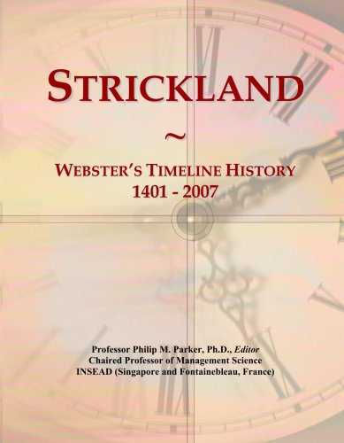 Strickland: Webster's Timeline History, 1401 - 2007 by Philip M. Parker ...