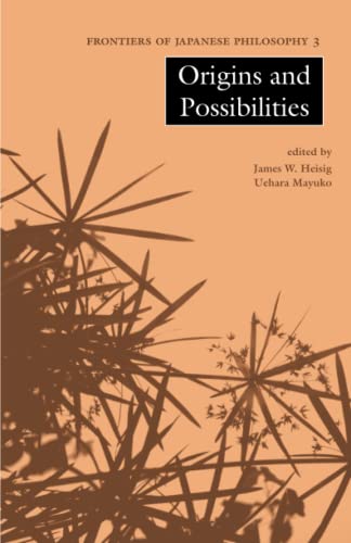 Frontiers of Japanese Philosophy 3: Origins and Possibilities by James ...