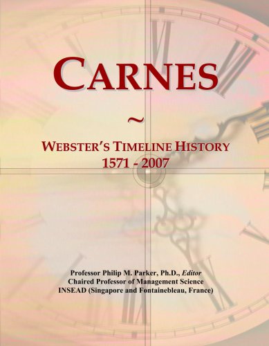 Carnes: Webster's Timeline History, 1571 - 2007 by Philip M. Parker ...