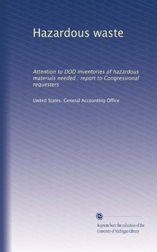Hazardous waste: Attention to DOD inventories of hazardous materials ...