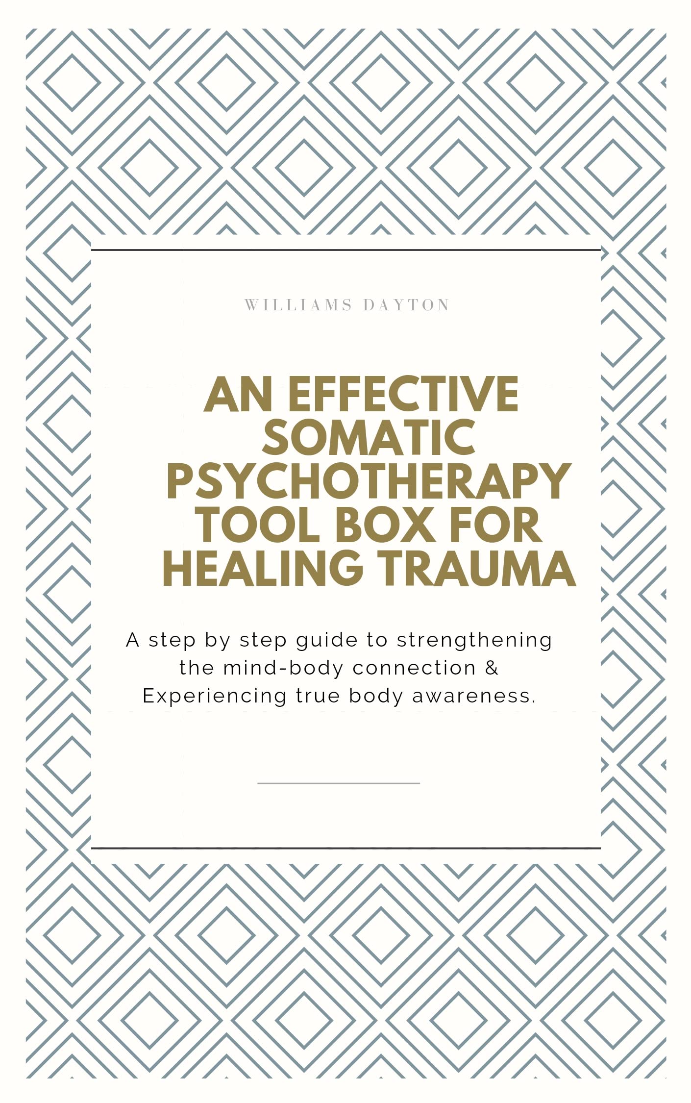 AN EFFECTIVE SOMATIC PSYCHOTHERAPY TOOL BOX FOR HEALING TRAUMA: A step ...