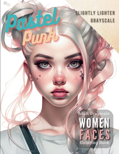 Adult Slightly Lighter Grayscale Women Faces Coloring Book, Pastel Punk ...
