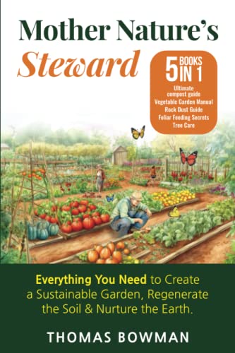 Mother Nature's Steward: Everything You Need to Create a sustainable ...