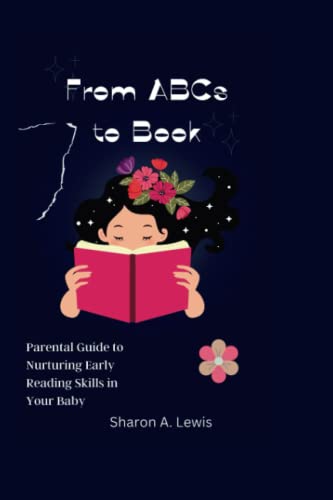 From ABCs to Book:: Parental Guide to Nurturing Early Reading Skills in ...