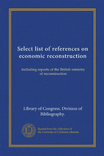 Select list of references on economic reconstruction: including reports ...