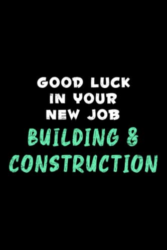 Building & Construction Good Luck In Your New Job | Funny Sarcastic ...