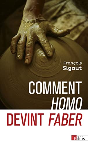 Comment homo devint faber by François Sigaut | Goodreads