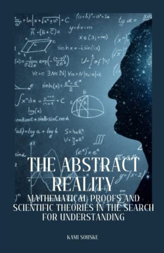 The Abstract Reality: Mathematical Proofs and Scientific Theories in ...