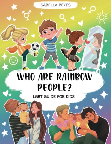 Who Are Rainbow People? LGBT Guide for Kids: Beautifully Illustrated ...