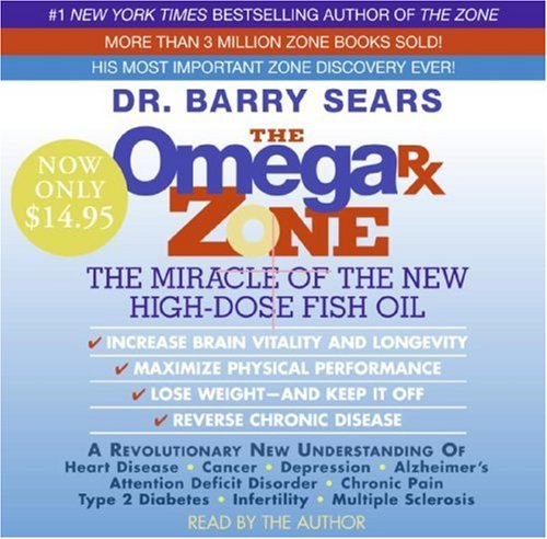 The Omega Rx Zone: The Miracle of the New High-Dose Fish Oil by Barry ...