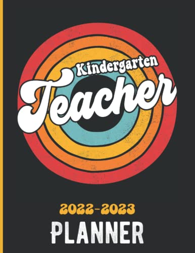 Kindergarten Teacher 2022-2023 Planner: Monthly and Weekly Class ...