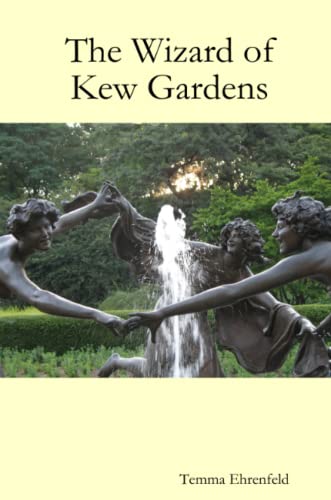 The Wizard of Kew Gardens by Temma Ehrenfeld | Goodreads