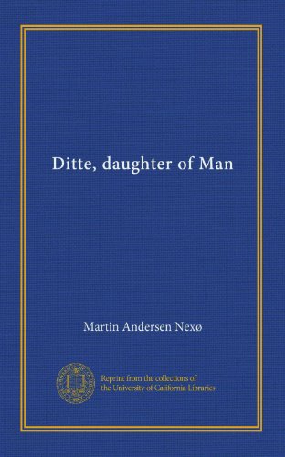 Ditte, daughter of Man by Martin Andersen Nexø | Goodreads