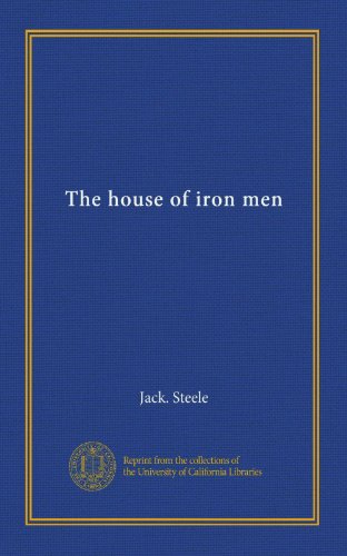 The house of iron men by Jack Steele | Goodreads