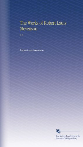 The Works of Robert Louis Stevenson: V. 8 by Robert Louis Stevenson ...