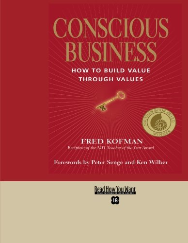 Conscious Business: How to Build Value Through Values: Easyread Super ...