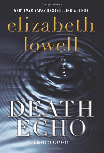 Death Echo by Elizabeth Lowell | Goodreads