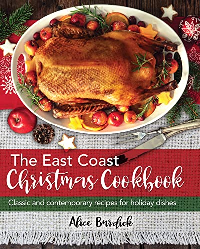 The East Coast Christmas Cookbook: Classic and contemporary recipes for ...