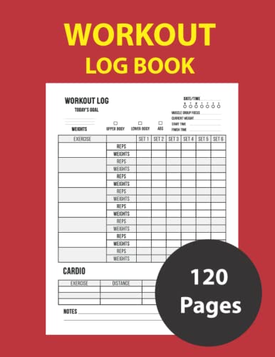 Workout Log Book: Workout Journal For Men and Women, Weight Lifting and ...