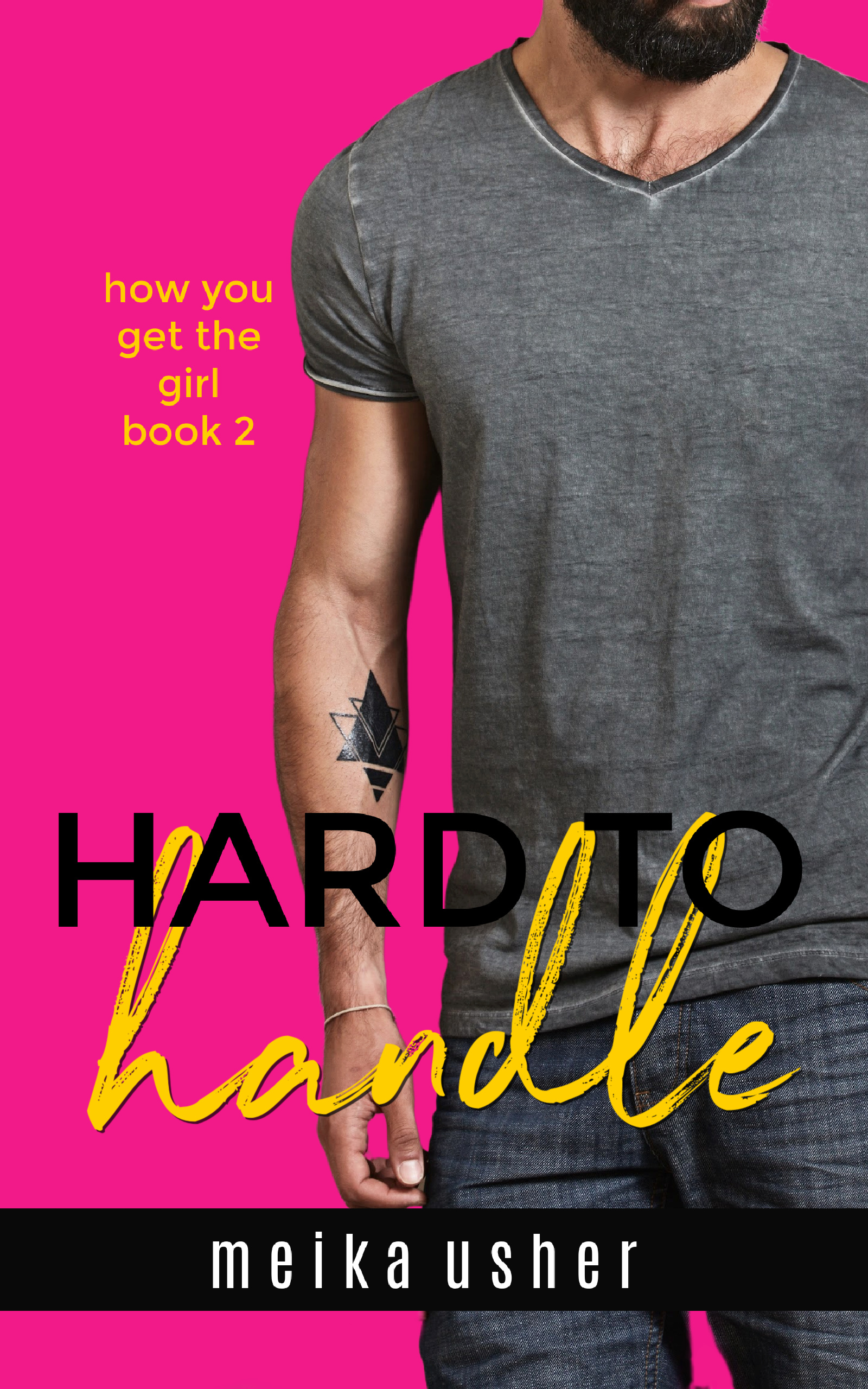Hard to Handle (How You Get the Girl Book 2) by Meika Usher | Goodreads
