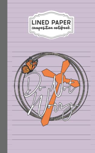Lined Paper Composition Notebook: Fun Do Not Worry Positive Religious ...
