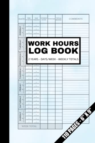 Work Hours Log Book: Timesheet Log Book To Record Time | Work Hours Log ...