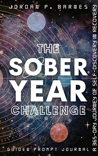 The Sober Year Challenge: A 365-Day Journey of Self-Discovery in ...